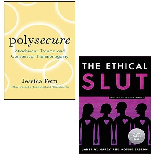 Polysecure By Jessica Fern, The Ethical Slut By Janet W. W. Hardy ...