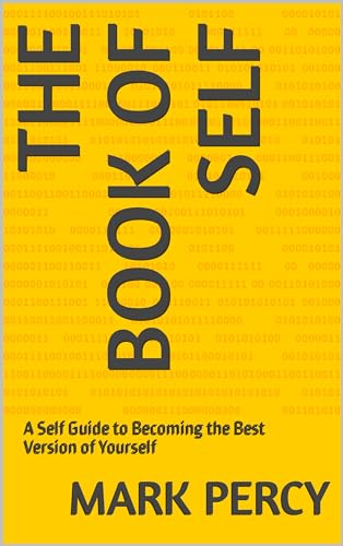 The Book of Self : A Self Guide to Becoming the Best Version of ...