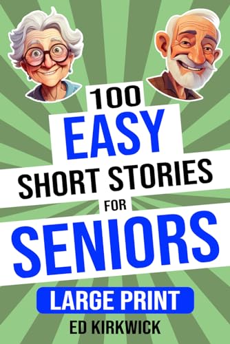 100 Easy Short Stories For Seniors (Large Print): A Collection of ...