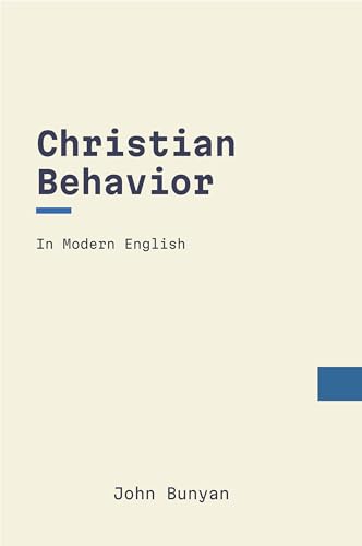 Christian Behavior: In Modern, Updated English by John Bunyan | Goodreads