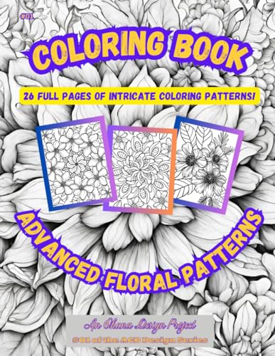 Advanced Floral Pattern Coloring Book #01: 26 Full Pages Of Intricate ...