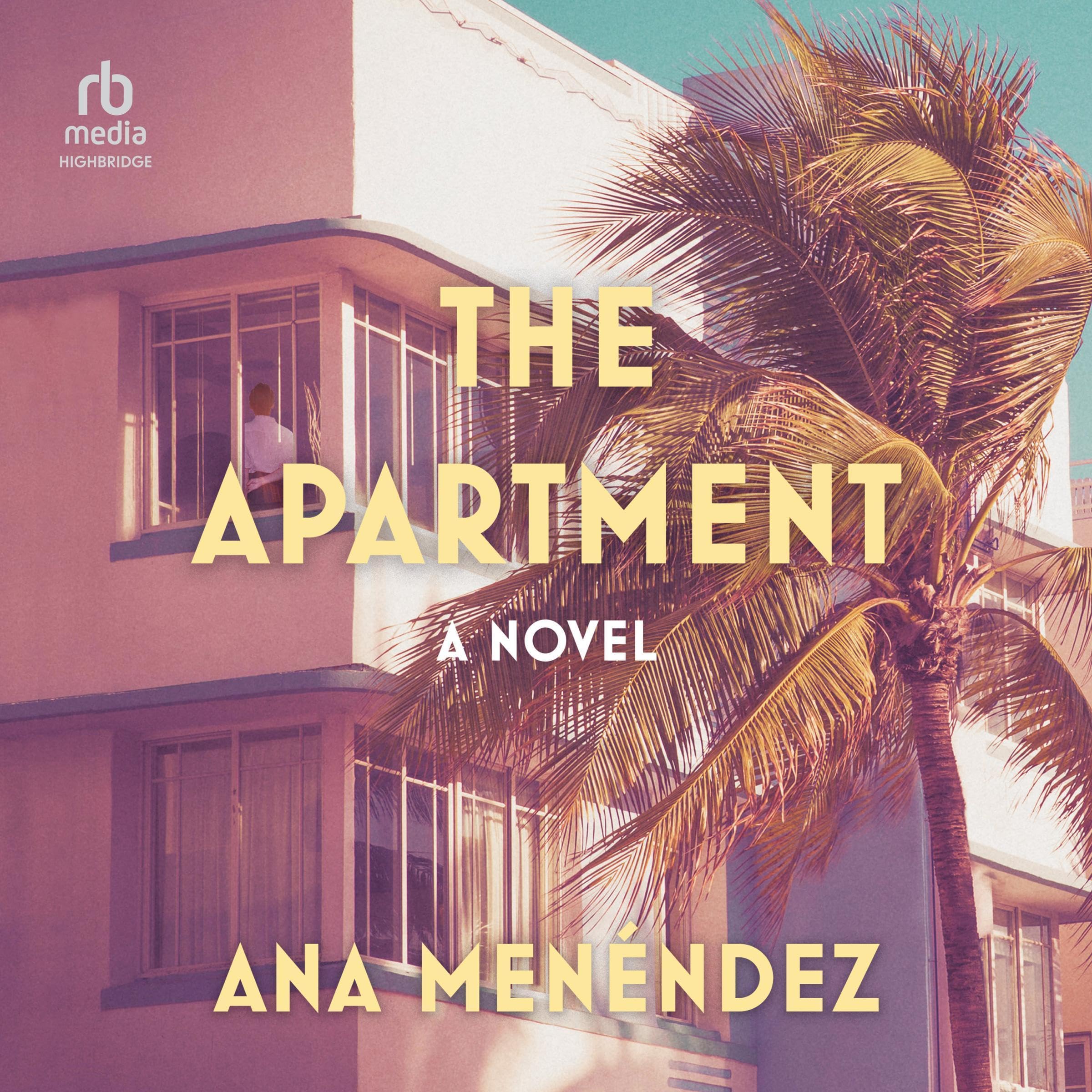 The Apartment: A Novel by Ana Menéndez | Goodreads