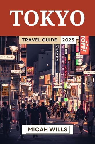 TOKYO TRAVEL GUIDE 2023: Your Ultimate Travel Planner to Japanese ...