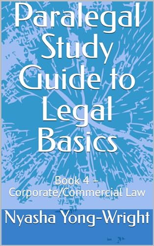 Paralegal Study Guide to Legal Basics: Book 4 – Corporate/Commercial ...