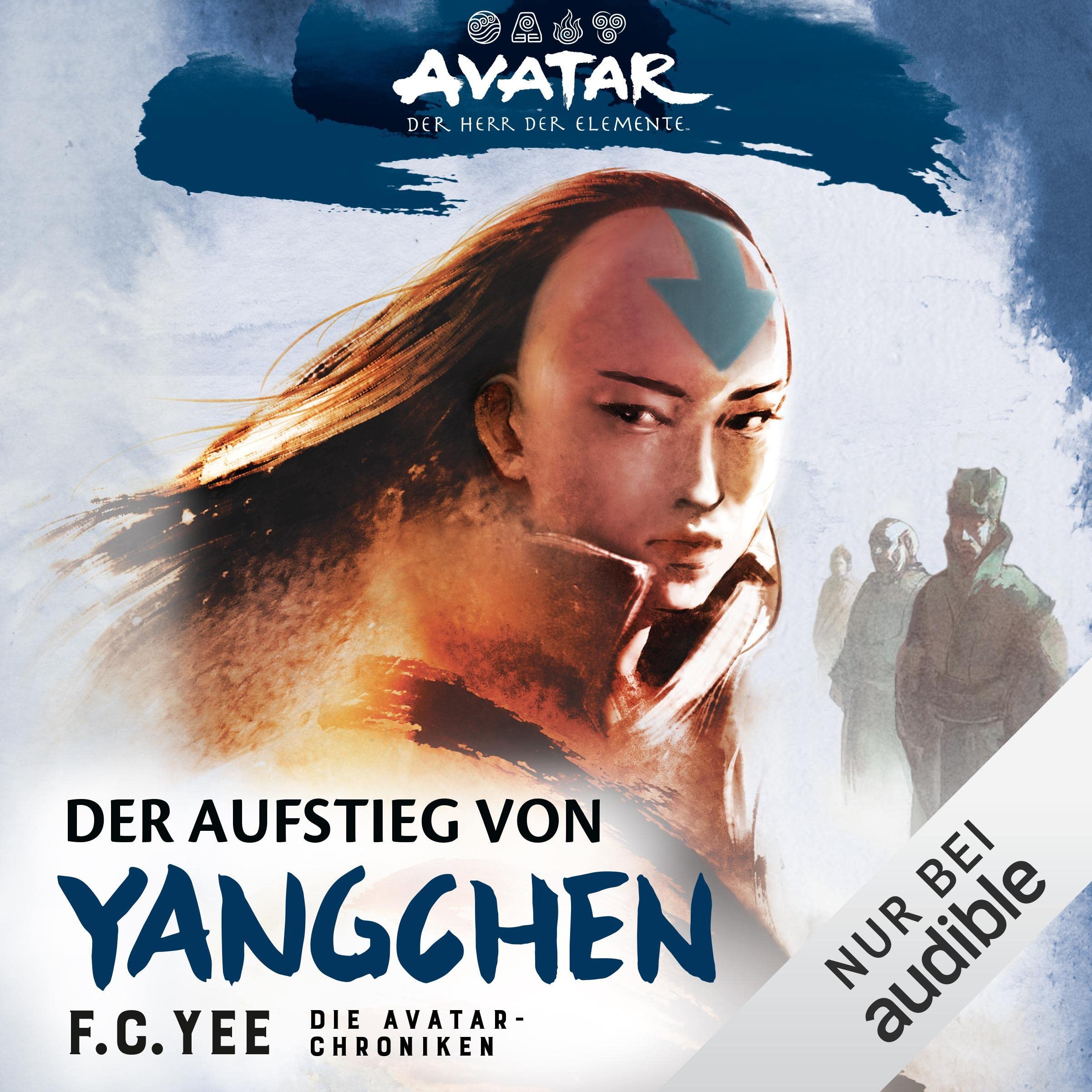 Der Aufstieg von Yangchen: Die Avatar-Chroniken by F.C. Yee | Goodreads
