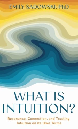 What is Intuition?: Resonance, Connection, and Trusting Intuition on ...