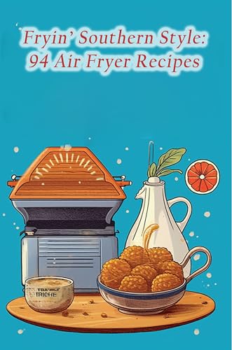 Fryin' Southern Style: 94 Air Fryer Recipes by Divine Flavor Kitchen ...