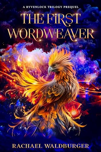 The First Wordweaver: A Ryvenlock Trilogy Prequel by Rachael Waldburger ...