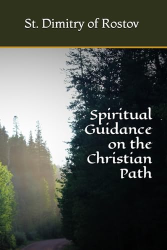 Spiritual Guidance on the Christian Path by St. Dimitry of Rostov ...
