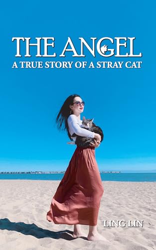 The Angel: A True Story of a Stray Cat by Ling Lin | Goodreads