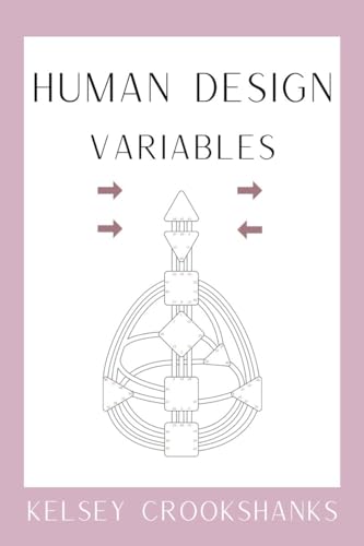 the Human Design Arrows (Variables): This is a complete guide to find out. In this e-book I walk ...