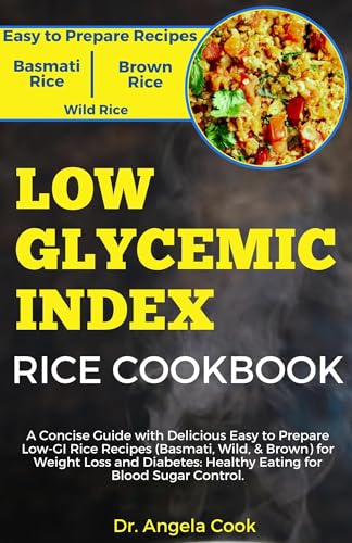 LOW GLYCEMIC INDEX RICE COOKBOOK: A Concise Guide with Delicious Easy ...
