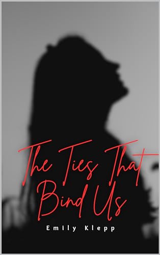 The Ties That Bind Us by Emily Klepp | Goodreads