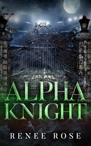 Alpha Knight: A Wolf Shifter Academy Romance by Renee Rose | Goodreads