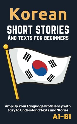 Korean – Short Stories And Texts for Beginners: Improve Your Language ...