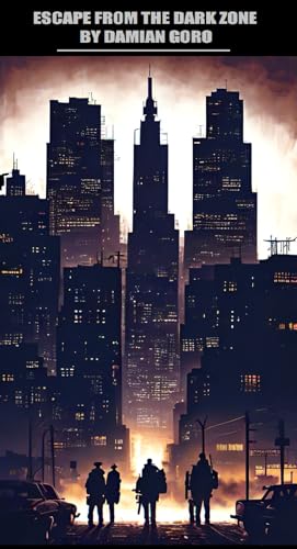 Escape from the dark zone by Damián Goro | Goodreads