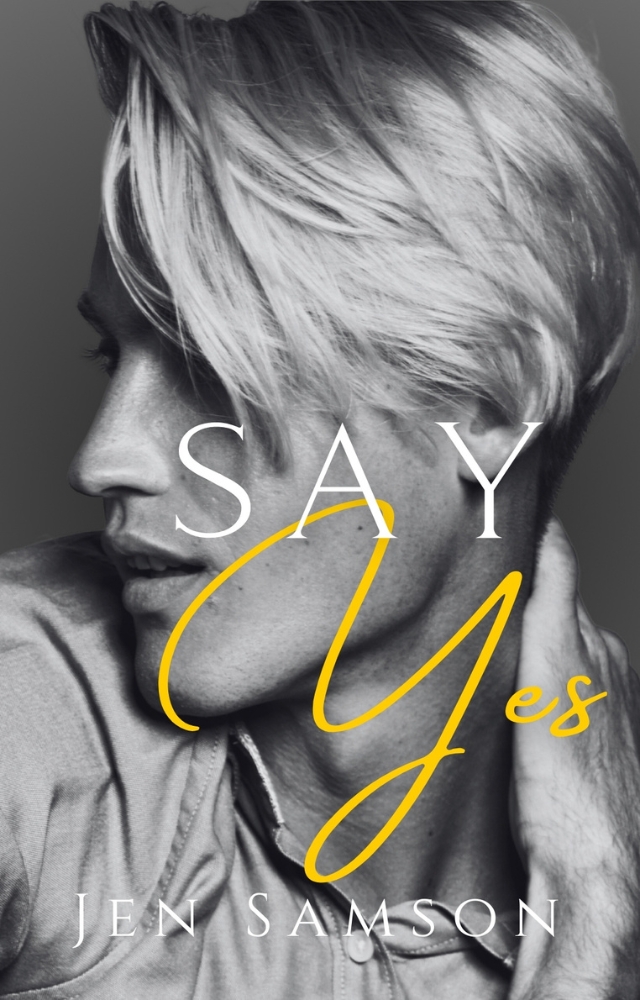 Say Yes by Jen Samson | Goodreads