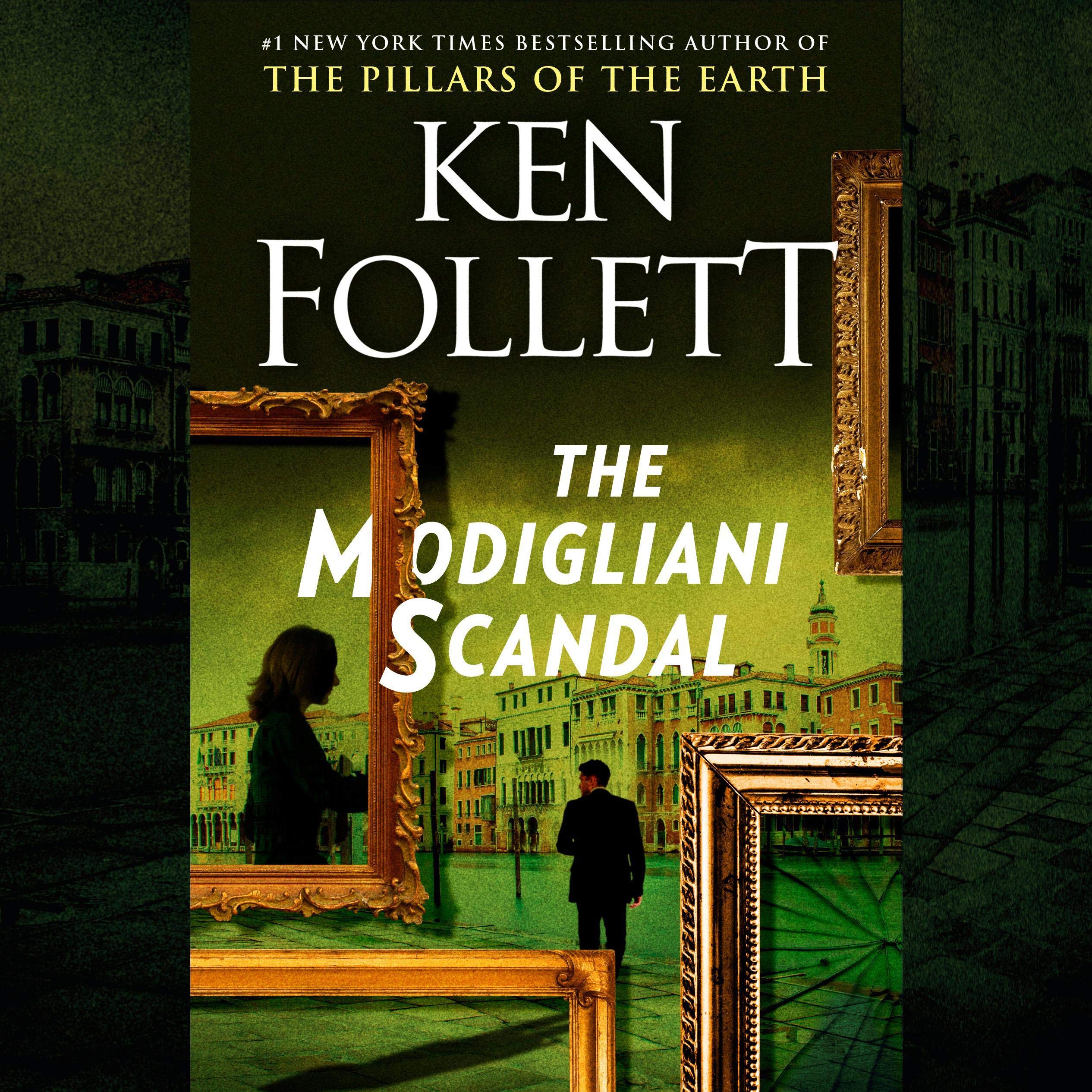 The Modigliani Scandal: A Novel by Ken Follett | Goodreads