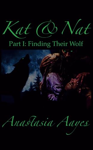 Kat & Nat Part I: Finding Their Wolf: Erotic romance, short story ...
