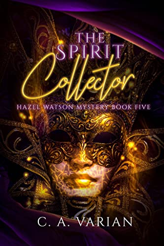 The Spirit Collector (Hazel Watson Mysteries Book 5) by C.A. Varian ...