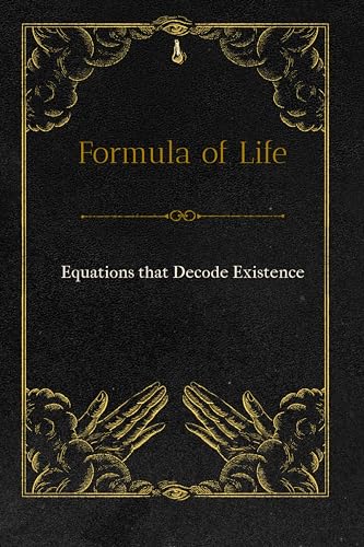 Formula of Life : Equations that Decode Existence by Yasser Boughazli ...