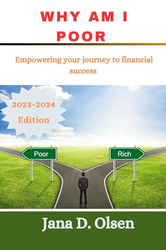"Why Am I Poor": Empowering your journey to financial success by Jana D ...