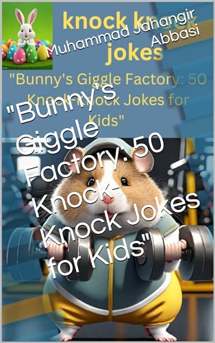 "Bunny's Giggle Factory: 50 Knock-Knock Jokes for Kids" by Muhammad ...