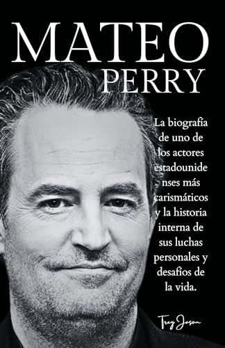 MATEO PERRY: La biografía de uno de los actores estadounidenses más ...