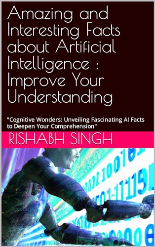 Amazing and Interesting Facts about Artificial Intelligence : Improve ...