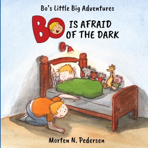 Bo Is Afraid Of The Dark: Bo’s Little Big Adventures by Morten N ...