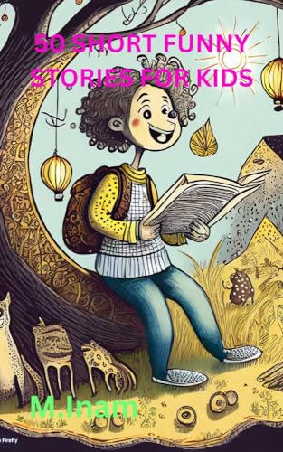 50 short funny stories for kids by Muhammad Inam Uddin | Goodreads