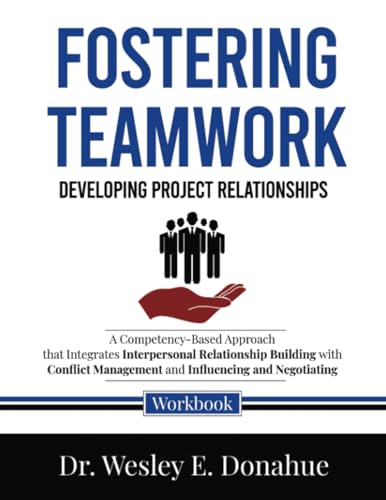 Fostering Teamwork: Developing Project Relationships: A Competency ...