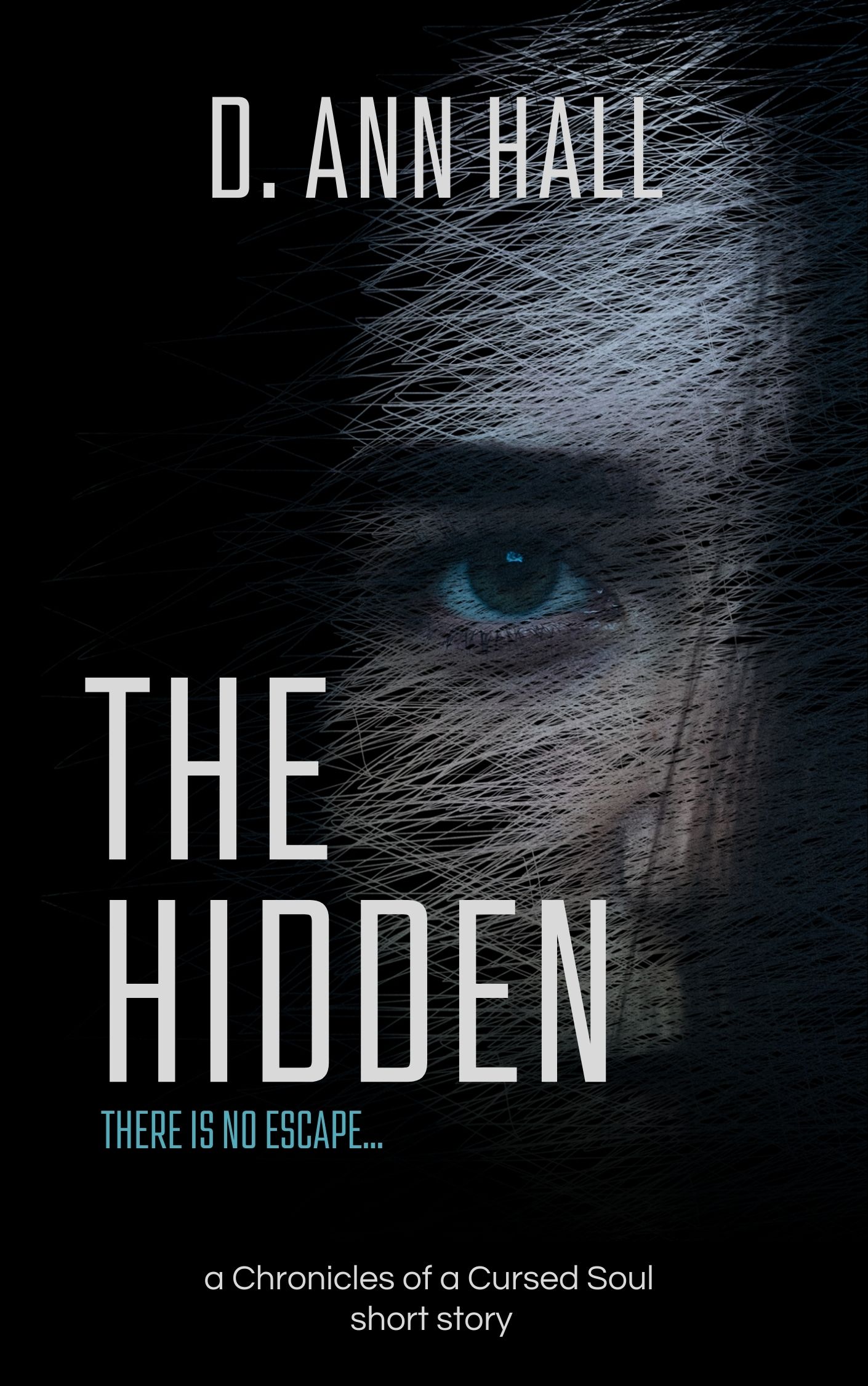 The Hidden: (Short Story) #1 of the Chronicles of a Cursed Soul by D ...
