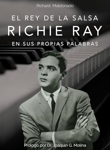 El Rey de la Salsa: Richie Ray : En sus Propias Palabras by Richie Ray ...