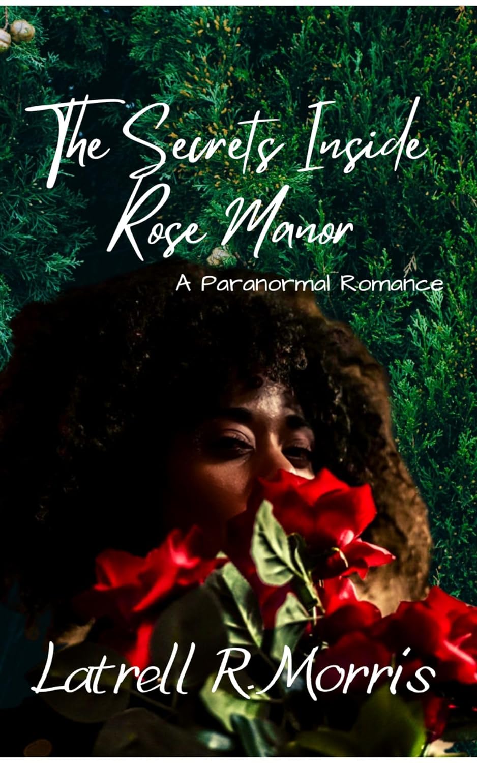 The Secrets Inside Rose Manor by Latrell R. Morris | Goodreads