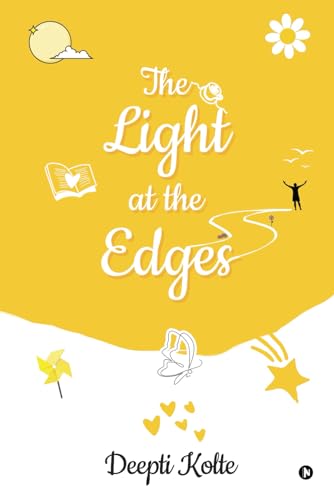 The Light at the Edges by Deepti Kolte | Goodreads