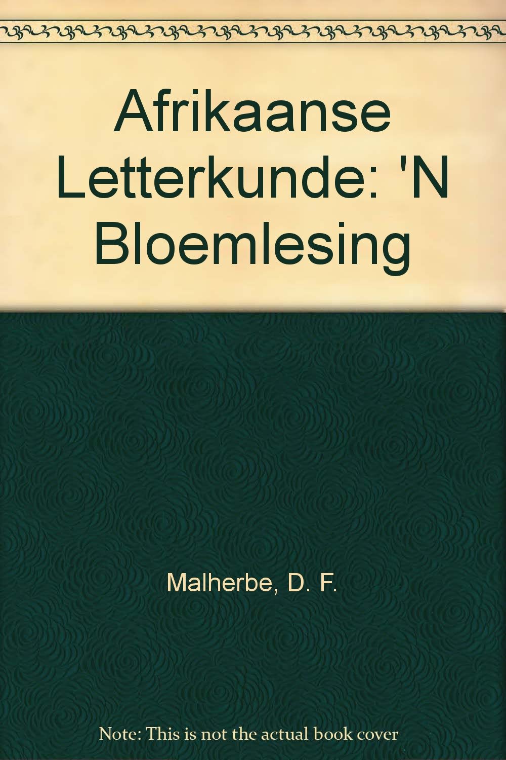 Afrikaanse Letterkunde: 'N Bloemlesing by D. F. Malherbe | Goodreads