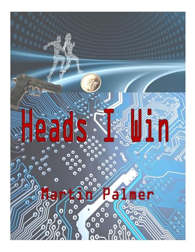 Heads I Win by Martin Palmer | Goodreads