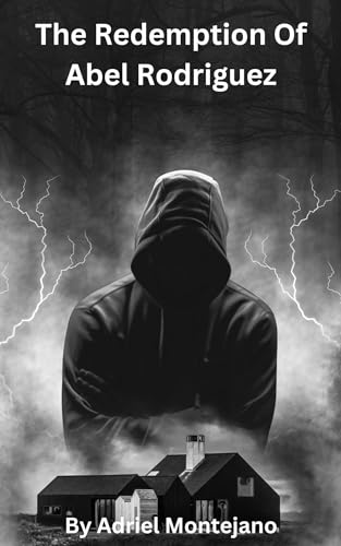 The Redemption Of Abel Rodriguez by Adriel Montejano | Goodreads