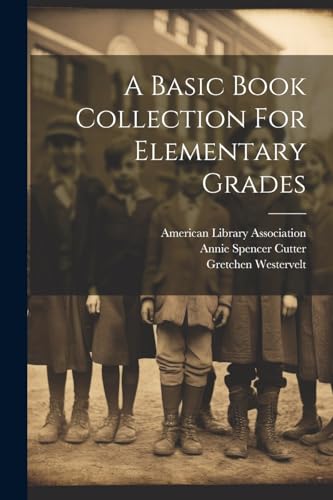 A Basic Book Collection For Elementary Grades by Annie Spencer Cutter ...