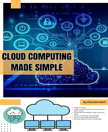Cloud Computing Made Simple: Navigating the Cloud: A Practical Guide to Cloud Computing by ...