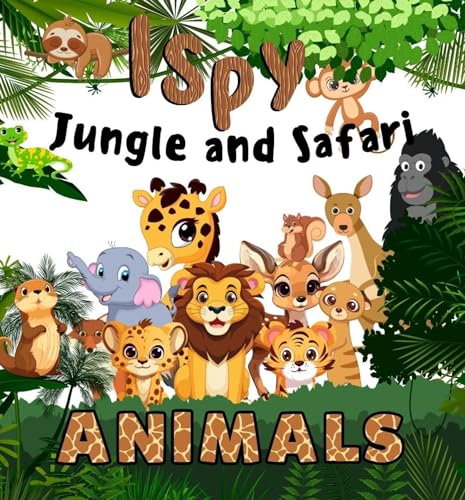 I Spy Jungle and Safari Animals!: A Fun-filled Activity Book for ...