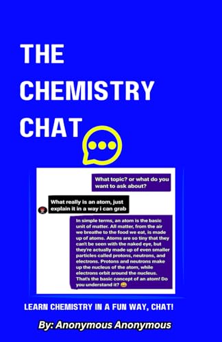 THE CHEMISTRY CHAT: Learn Chemistry in a fun way, Chat! by ANONYMOUS ...