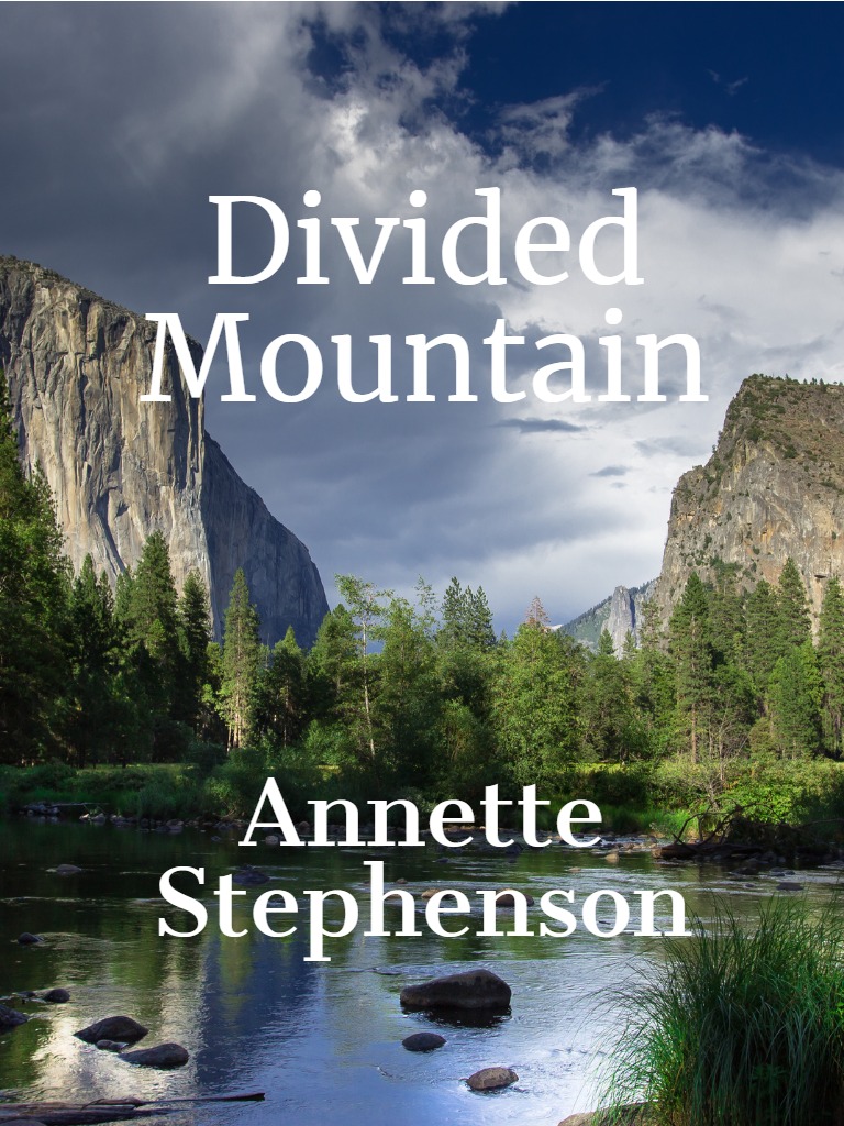 Divided Mountain by Annette Marie Stephenson | Goodreads