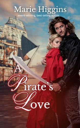 A Pirate's Love: Sweet Historical Romance by Marie Higgins | Goodreads