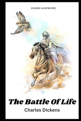 The Battle Of Life (Classic Illustrated) by Charles Dickens | Goodreads