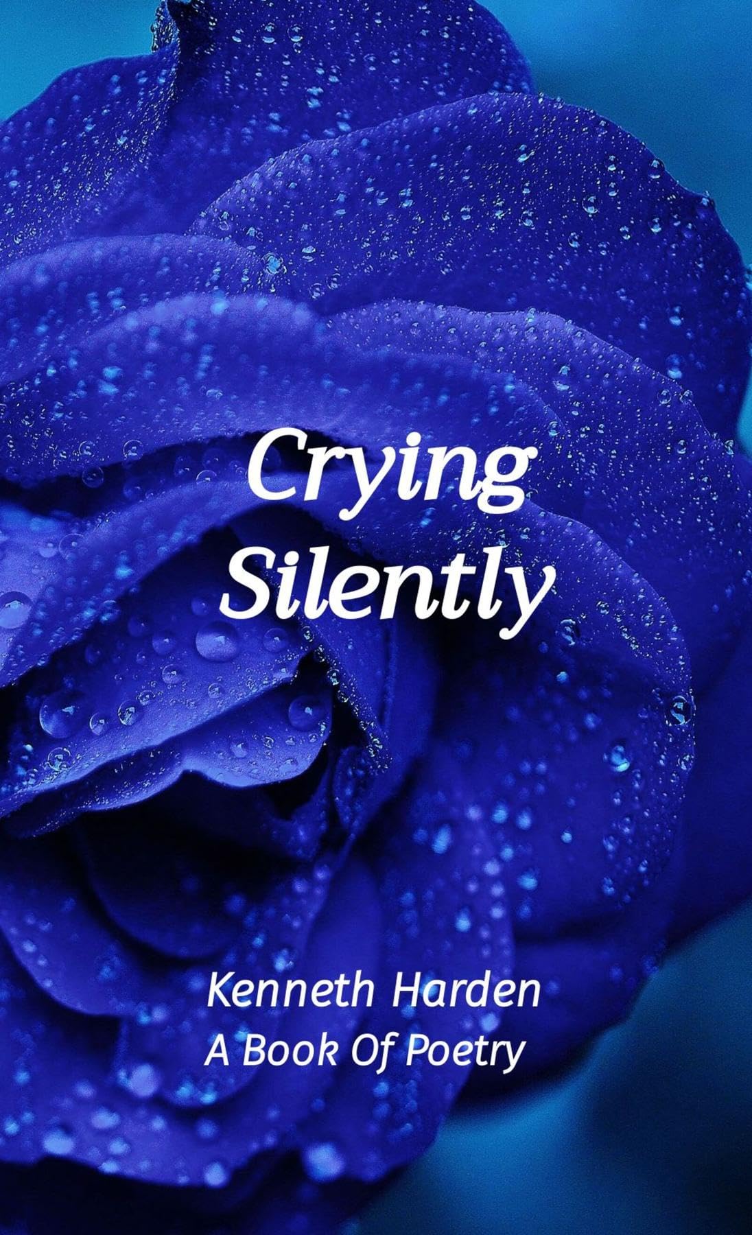 Crying Silently: A Book Of Poetry by Kenneth Harden | Goodreads