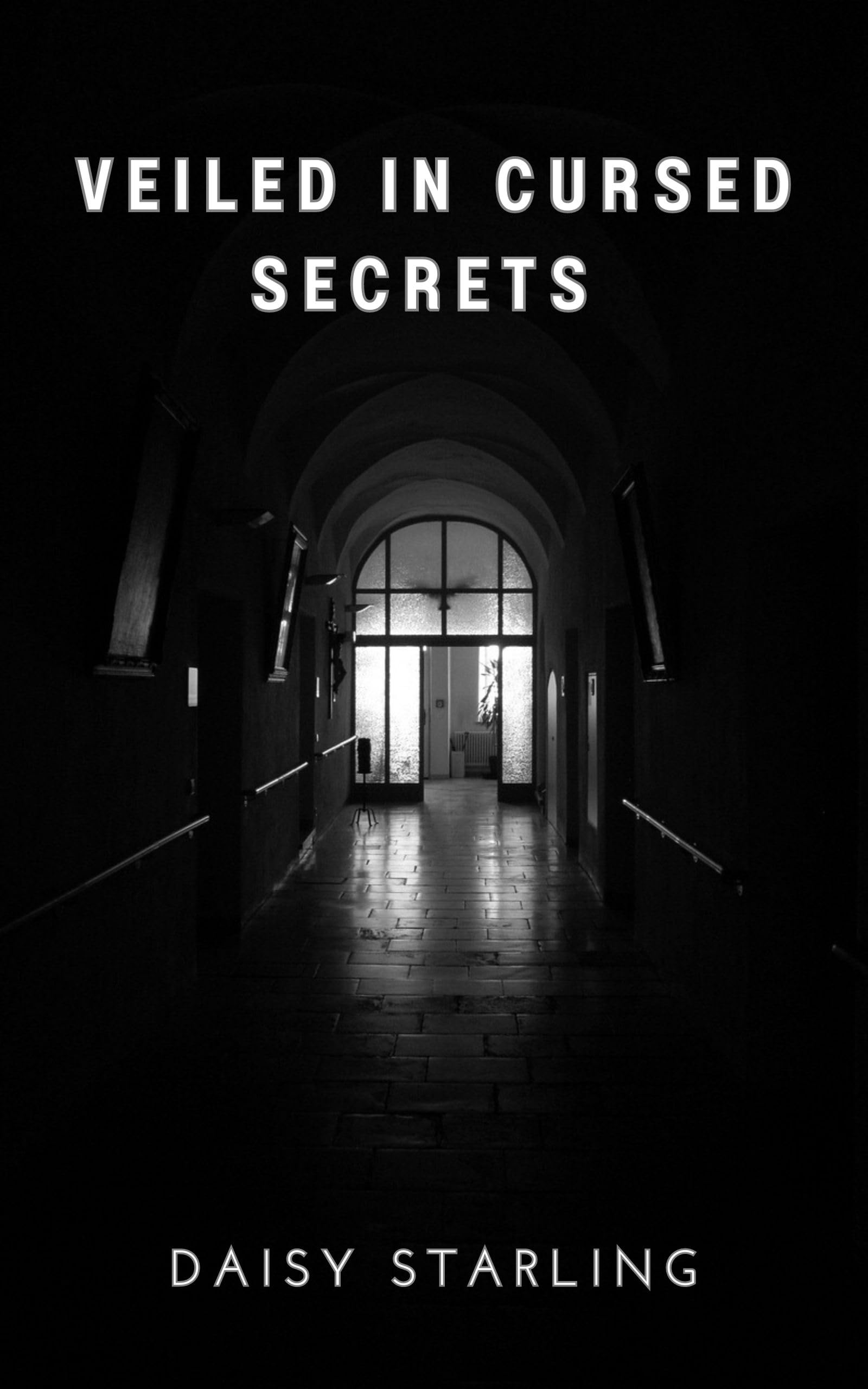 Veiled in Cursed Secrets by Daisy Starling | Goodreads