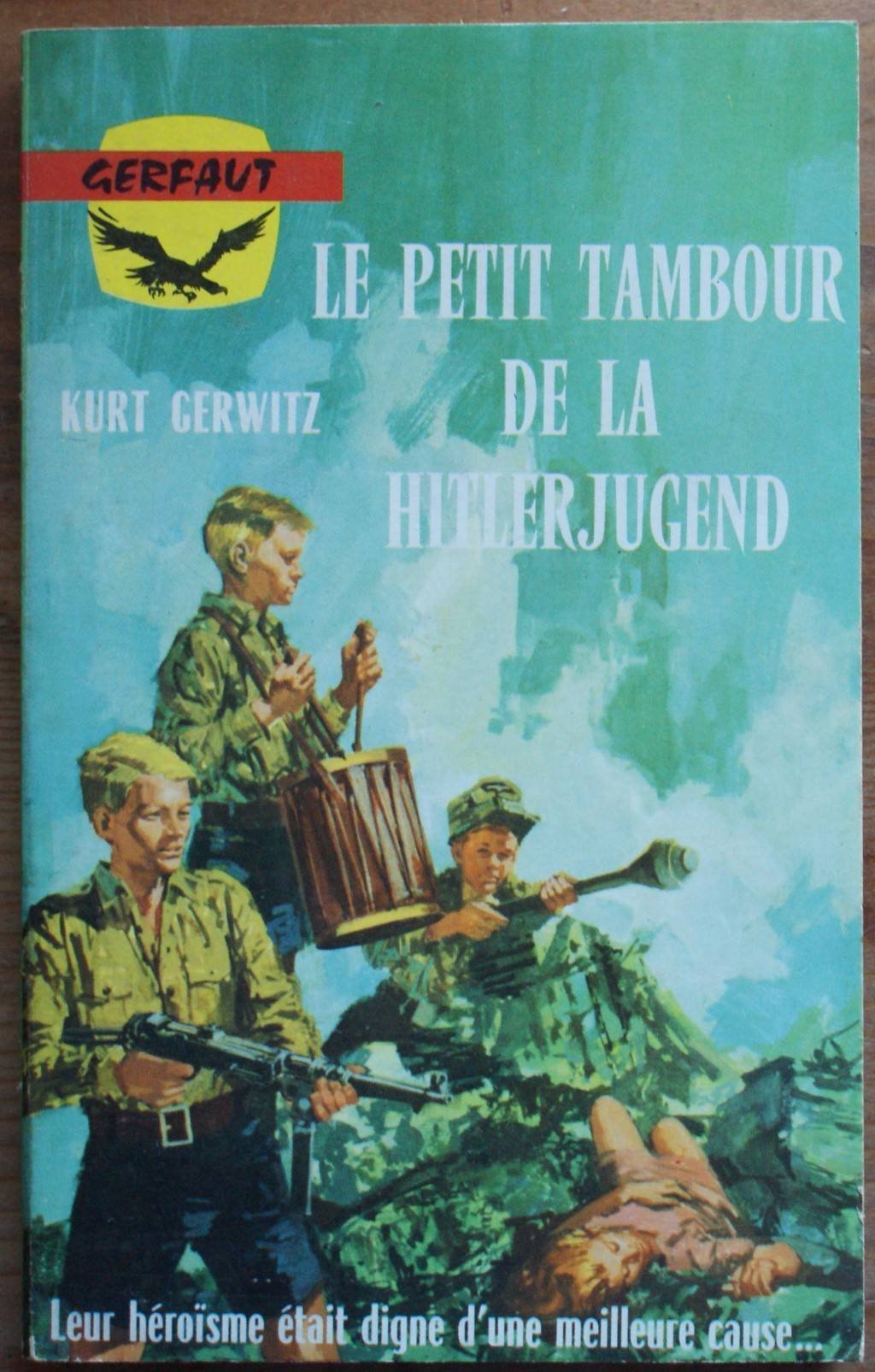 Le petit tambour de la hitlerjugend by Gerwitz Kurt | Goodreads