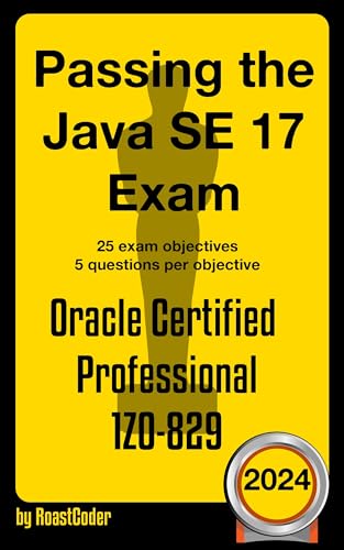 Passing the Java SE 17 Exam: Oracle Certified Professional 1Z0-829 by ...